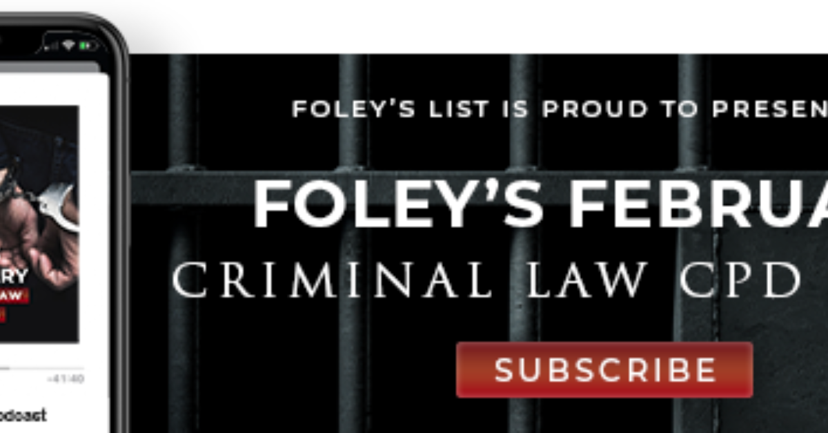 NEW CPD RECORDINGS - Foley's February Criminal Law CPD Series | Foleys List