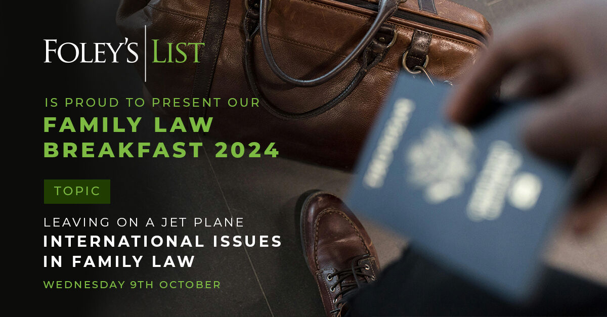 Leaving on a Jet Plane: International Issues in Family Law | Foleys List