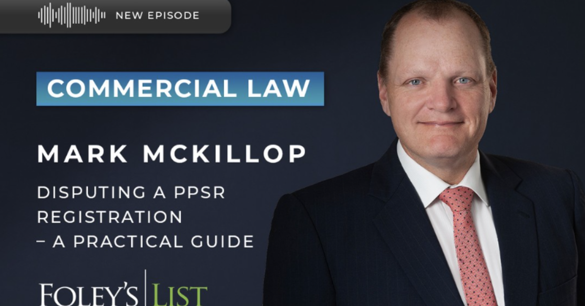 Disputing a PPSR Registration – A Practical Guide | Foleys List