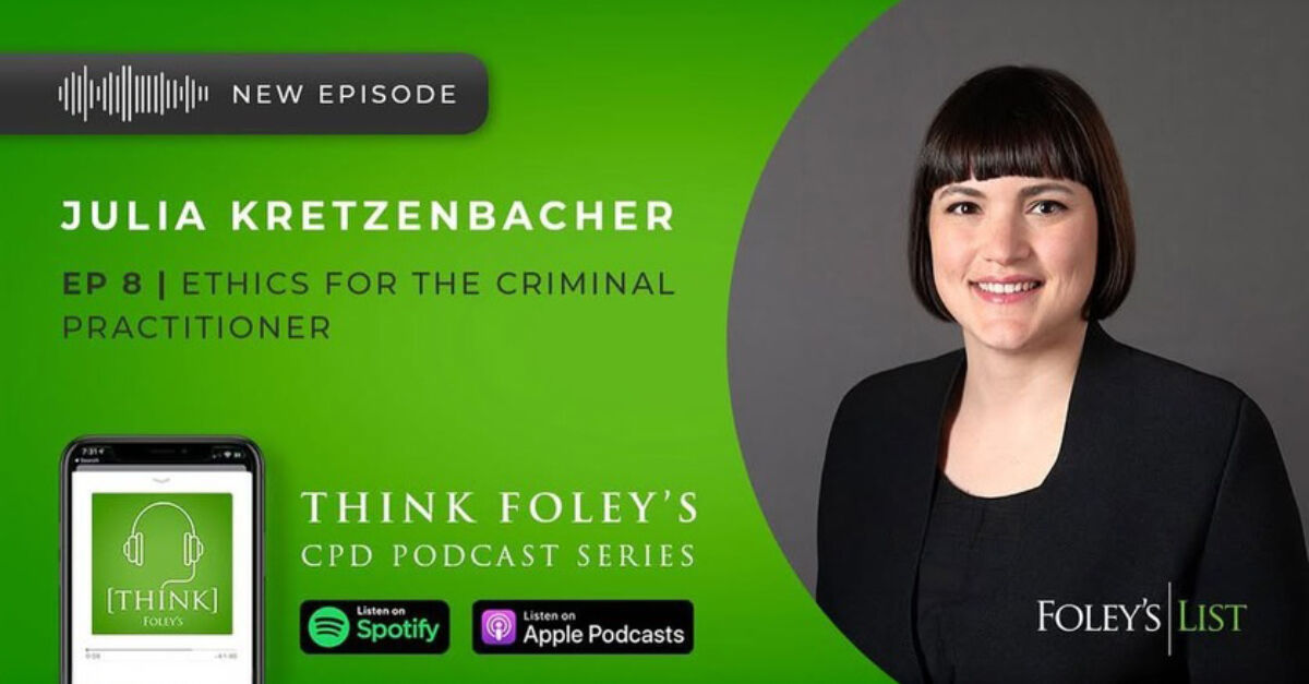 Ethics for the Criminal Practitioner | Foleys List