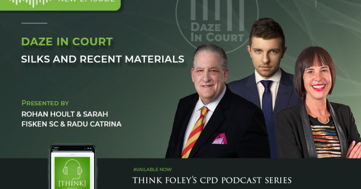 Daze in Court - Silks and Recent Materials | Foleys List
